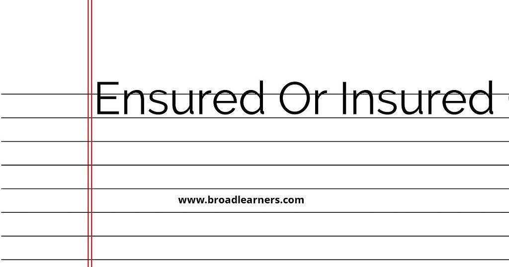 Ensured or Insured or Assured - Common Grammar Mistake - [word] or ...