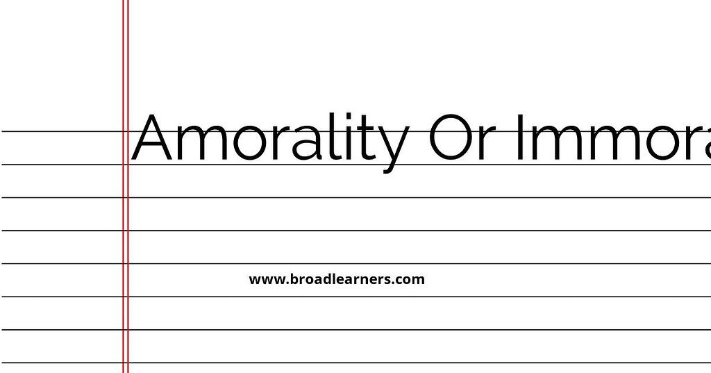Amorality vs. Immorality - Common Grammar Mistake - [word] or [word ...