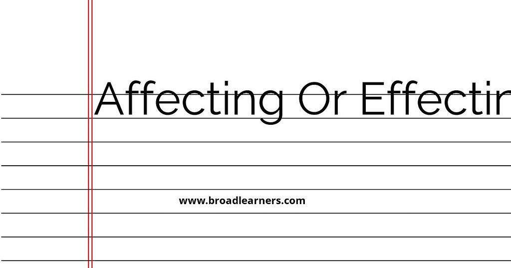 Affecting or Effecting - Common Grammar Mistake - [word] or [word ...