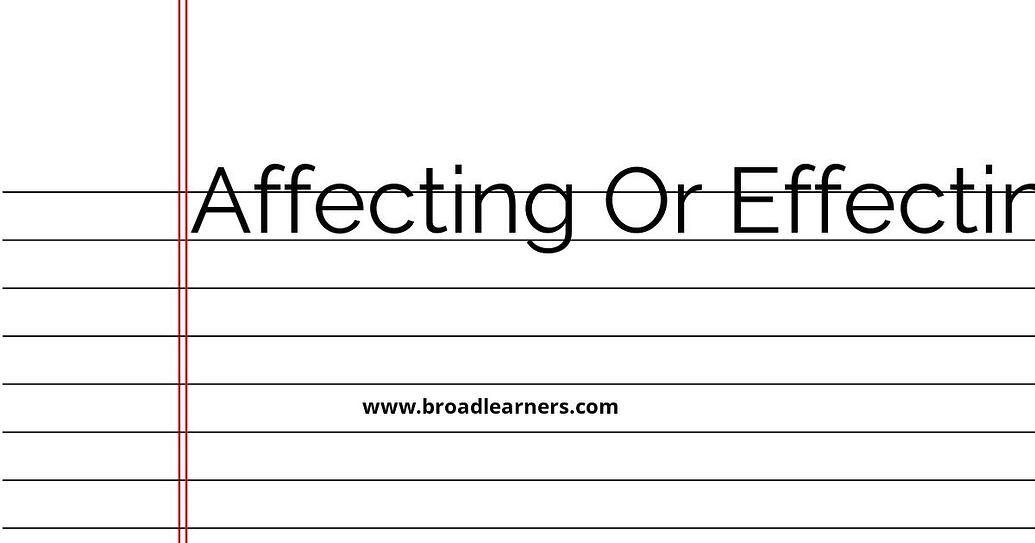 Affecting or Effecting - Common Grammar Mistake - [word] or [word ...