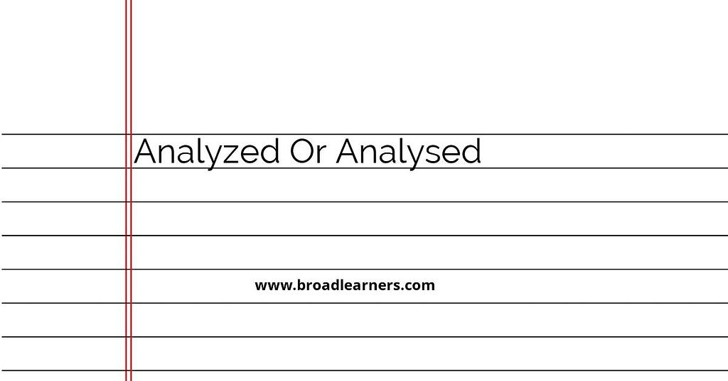 Analyzed or Analysed - Common Grammar Mistake - [word] or [word ...
