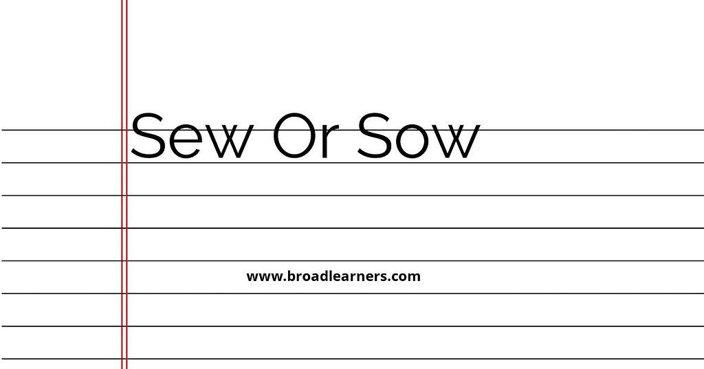 Sew or Sow - Common Grammar Mistake - [word] or [word] - BroadLearners