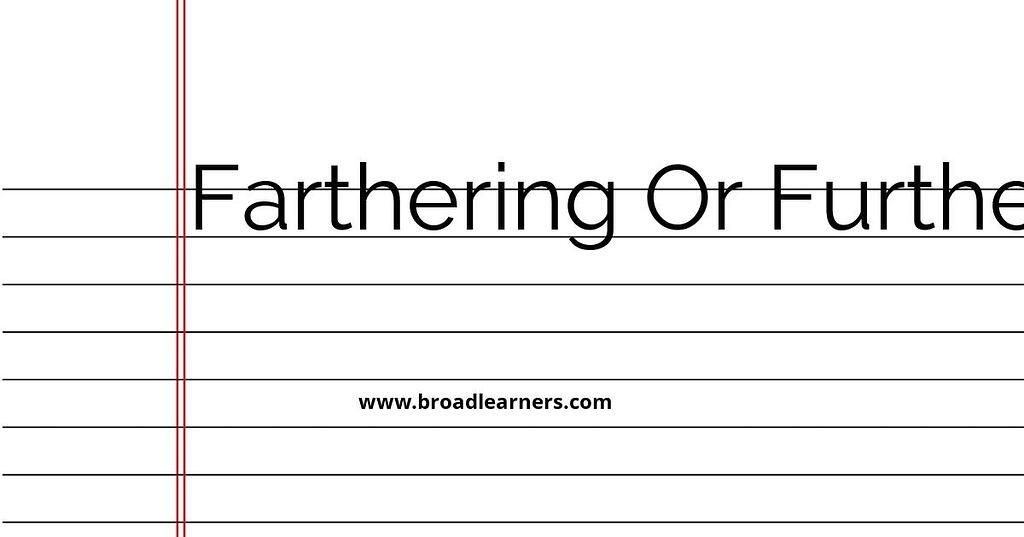 Farthering or Furthering - Common Grammar Mistake - [word] or [word ...