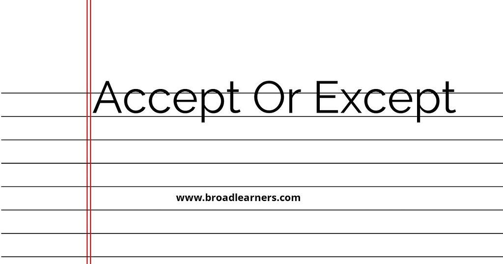Accept or Except - Common Grammar Mistake - [word] or [word ...