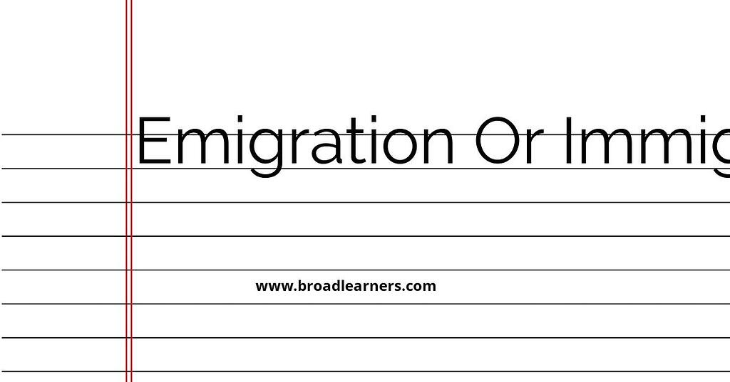 Emigration or Immigration - Common Grammar Mistake - [word] or [word ...