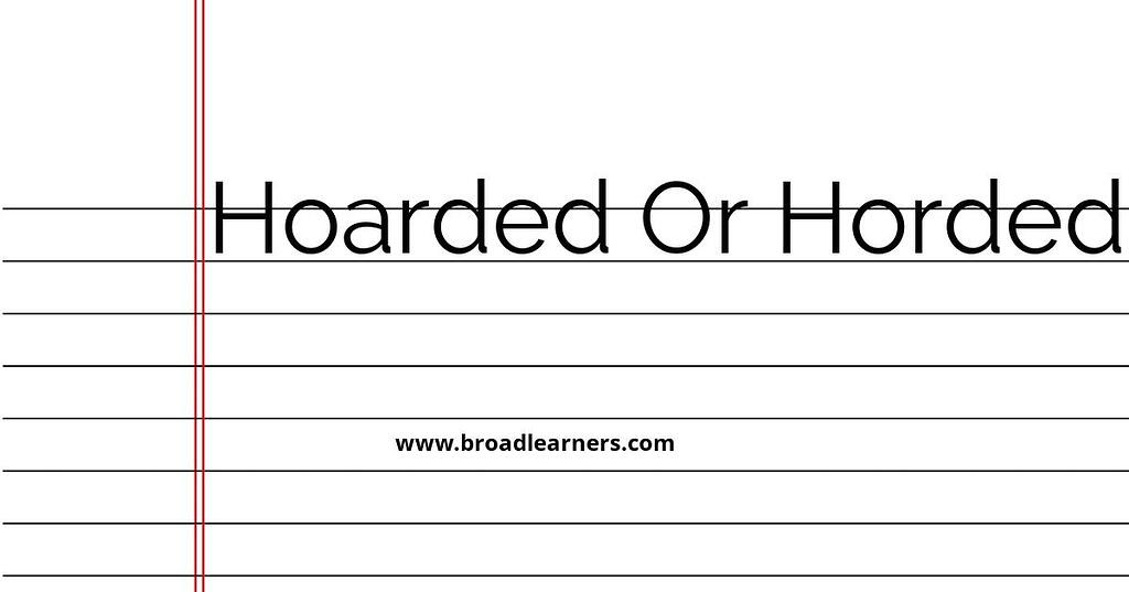 Hoarded or Horded - Common Grammar Mistake - [word] or [word ...