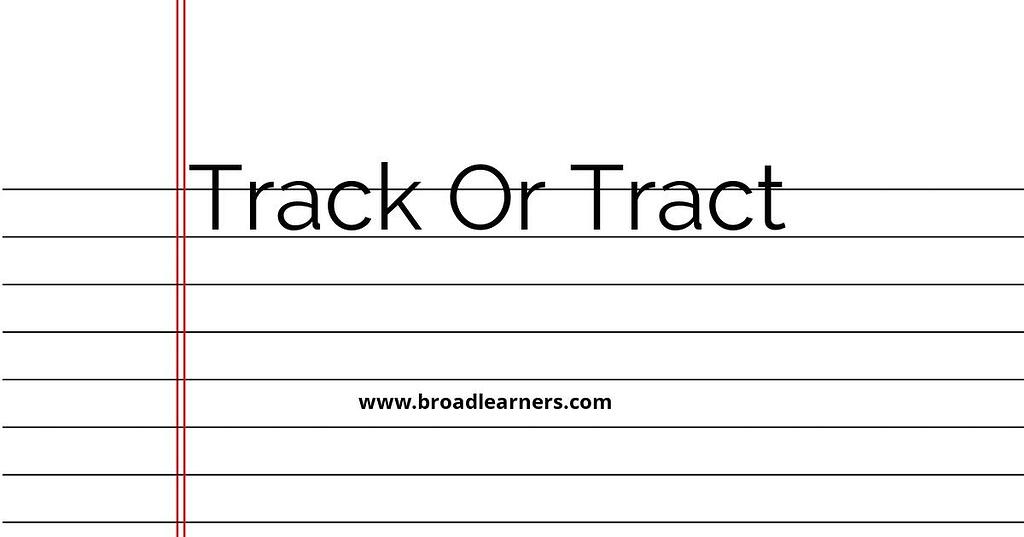 Track or Tract - Common Grammar Mistake - [word] or [word] - BroadLearners