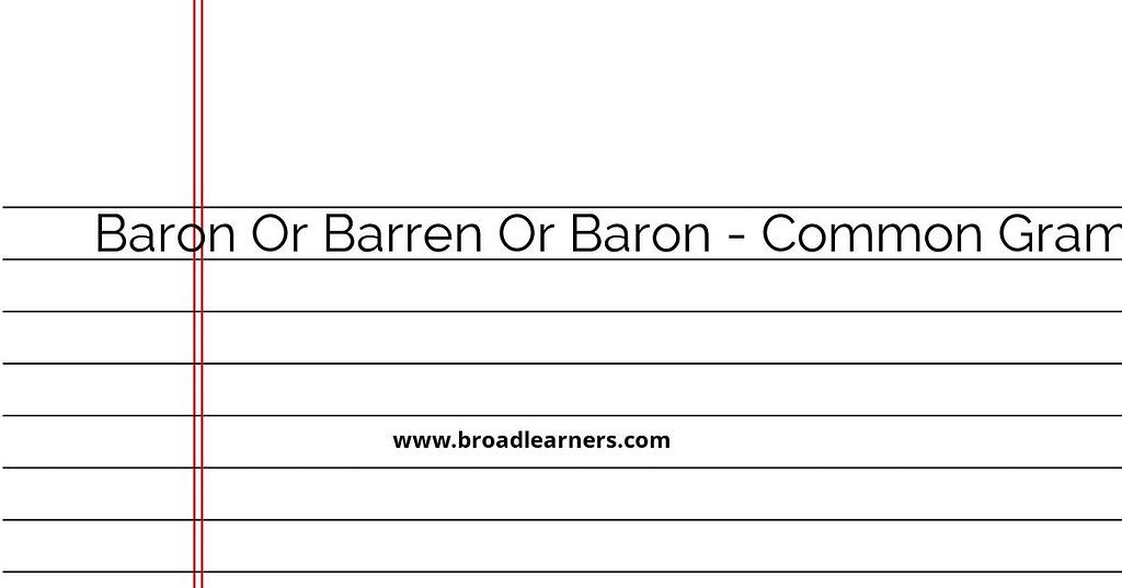 Baron or Barren or Baron - Common Grammar Mistake - [word] or [word ...