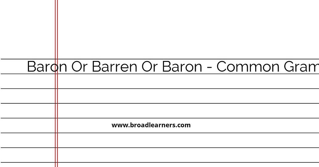 Baron or Barren or Baron - Common Grammar Mistake - [word] or [word ...