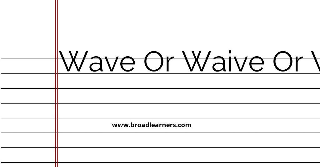 Wave or Waive or Wave - Common Grammar Mistake - [word] or [word ...