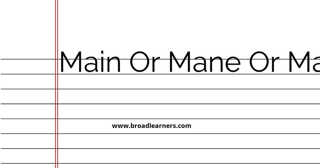 Main or Mane or Main - Common Grammar Mistake - [word] or [word ...