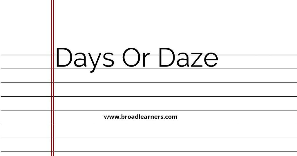 Days or Daze - Common Grammar Mistake - [word] or [word] - BroadLearners