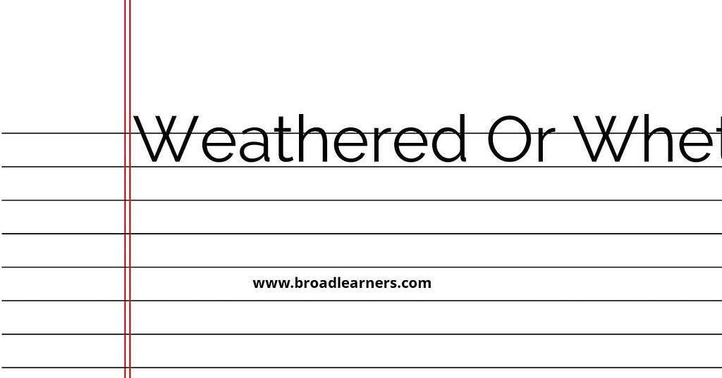 Weathered or Whethered - Common Grammar Mistake - [word] or [word ...