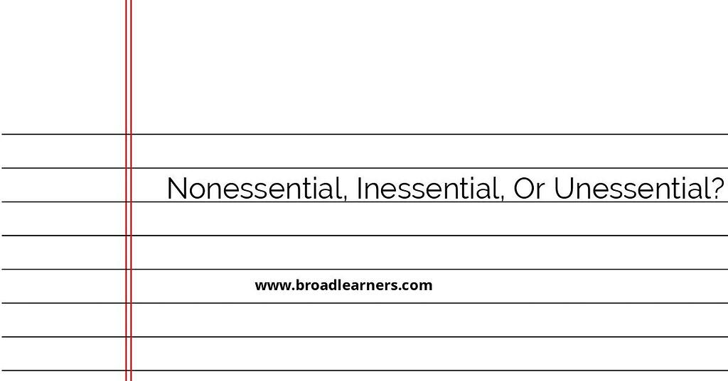 Understanding the Differences: Nonessential, Inessential, or ...