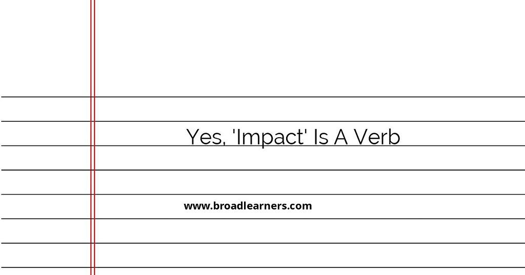 Understanding 'Impact' as a Verb with Examples - Grammar - BroadLearners