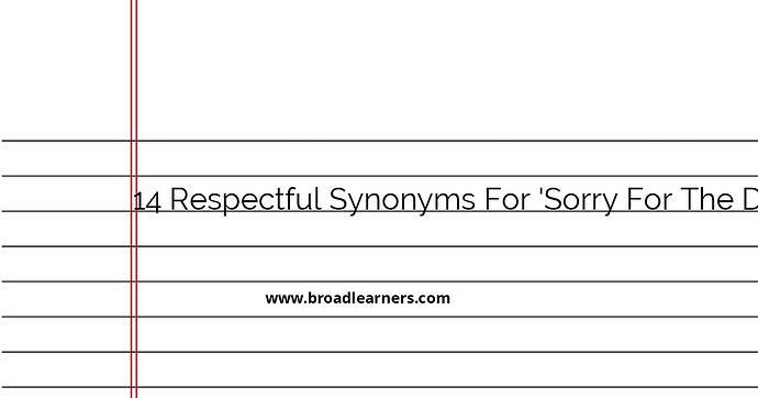 14 Respectful Synonyms for 'Sorry for the Delay' - Alternative Phrases ...