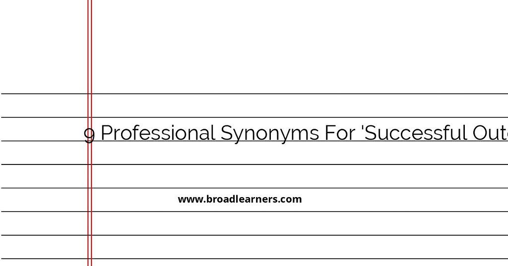9 Professional Synonyms for 'Successful Outcome' - Alternative Phrases ...