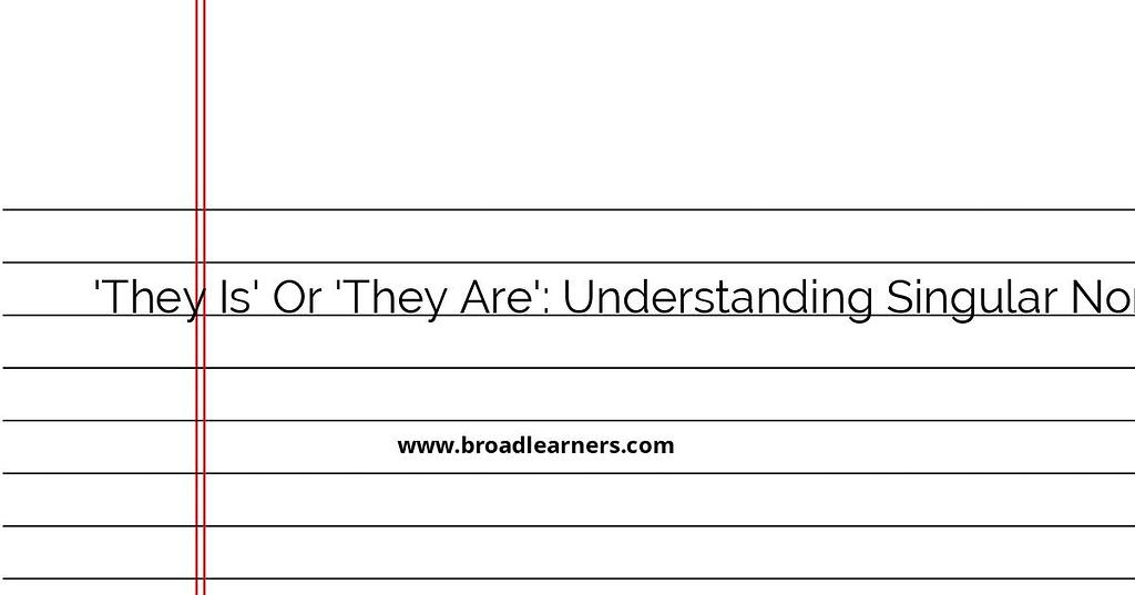 Understanding Singular Nonbinary Usage: 'They is' or 'They are ...