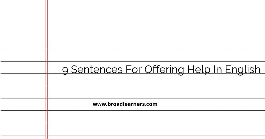 9 Sentences for Offering Help in English - Alternative Phrases ...