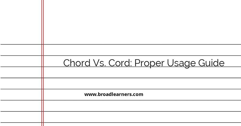 Chord vs. Cord: Understanding Proper Usage - Grammar - BroadLearners