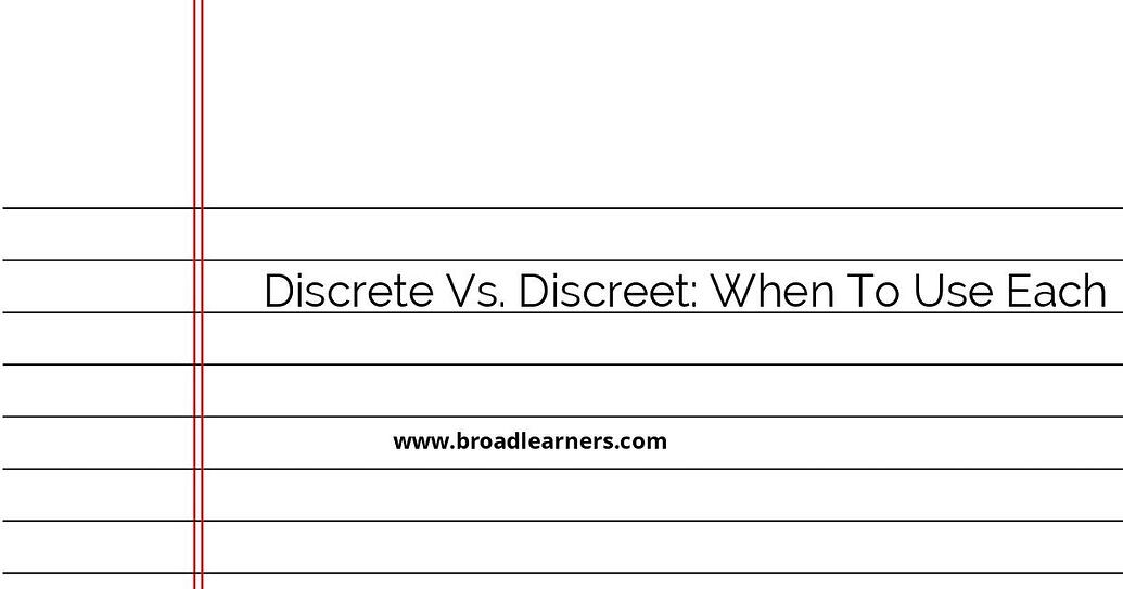 Understanding Discrete vs. Discreet: Definitions and Usage Explained ...