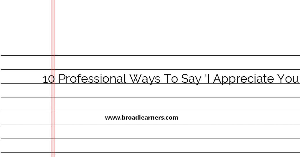 10 Professional Ways to Say 'I Appreciate Your Efforts' - Alternative ...