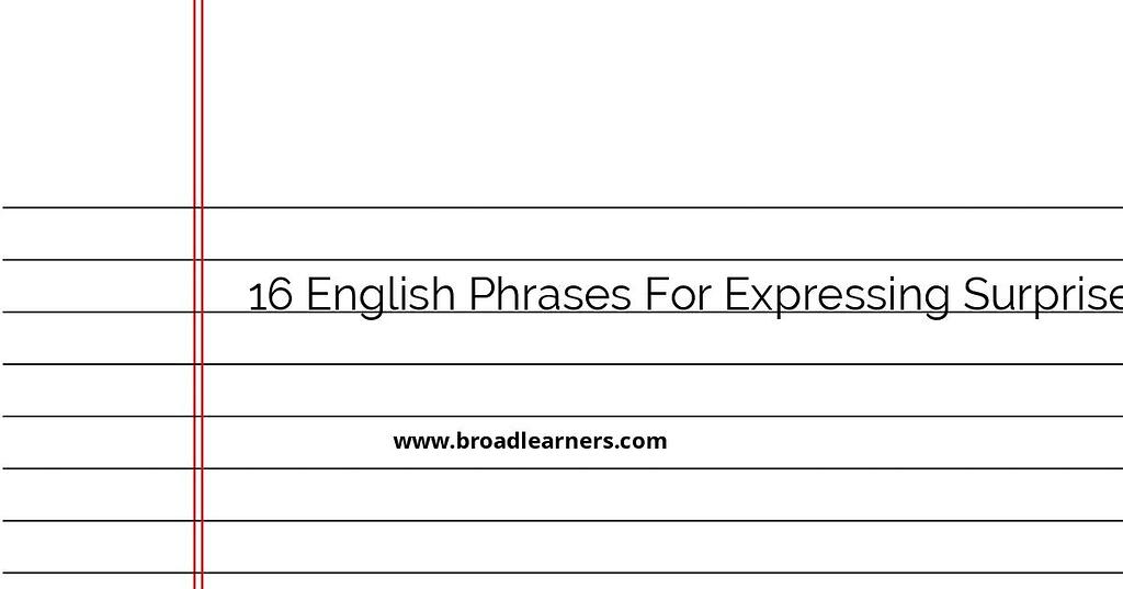 16 English Phrases for Expressing Surprise - Alternative Phrases ...