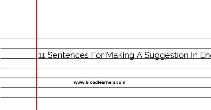 11 Sentences for Making a Suggestion in English - Alternative Phrases ...