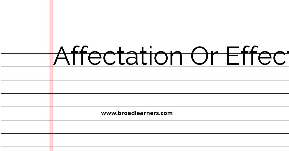 Affectation or Effectation - Common Grammar Mistake - [word] or [word ...