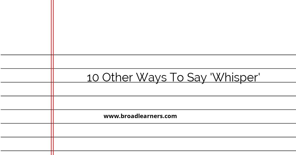 10 Other Ways to Say 'Whisper' - Alternative Phrases - BroadLearners